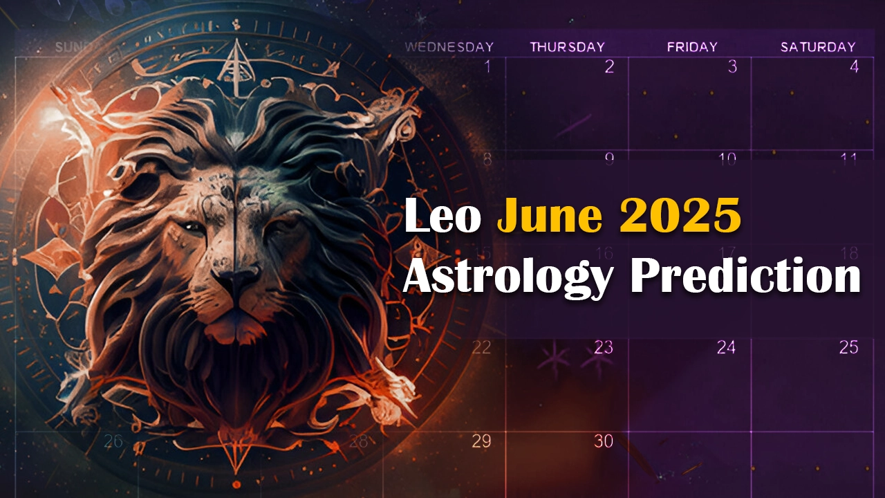 Leo June 2025 Astrology Prediction