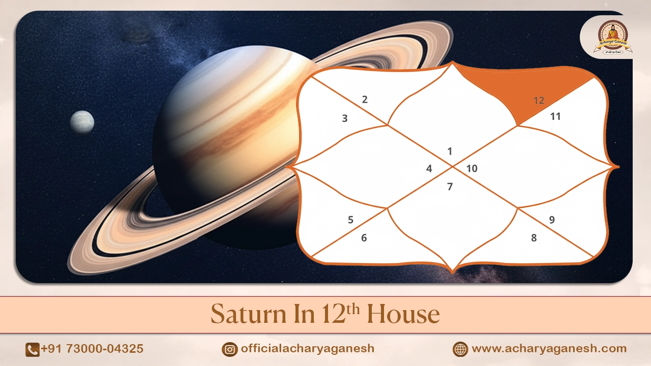 Saturn in 12th House: Meaning, Effects & Remedies
