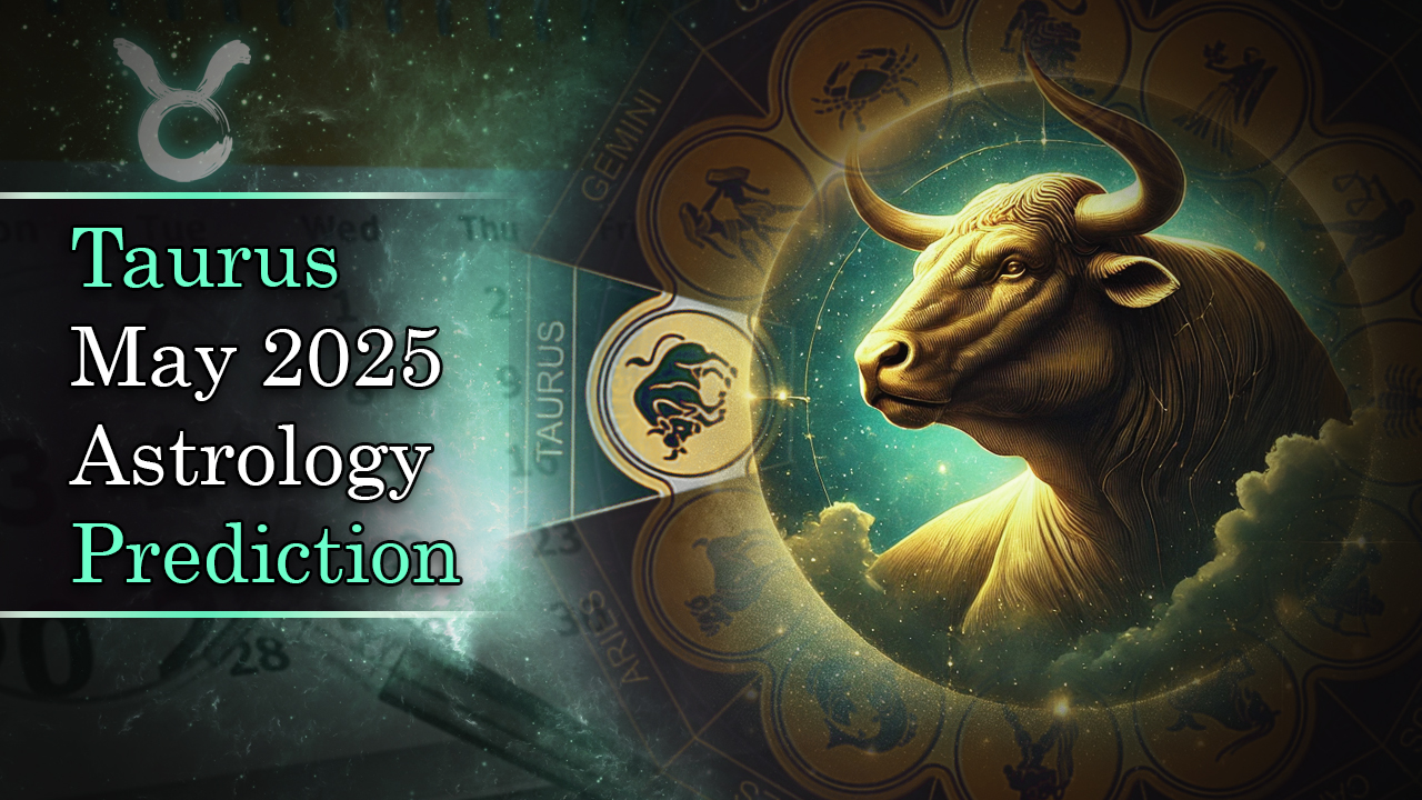 Taurus May 2025