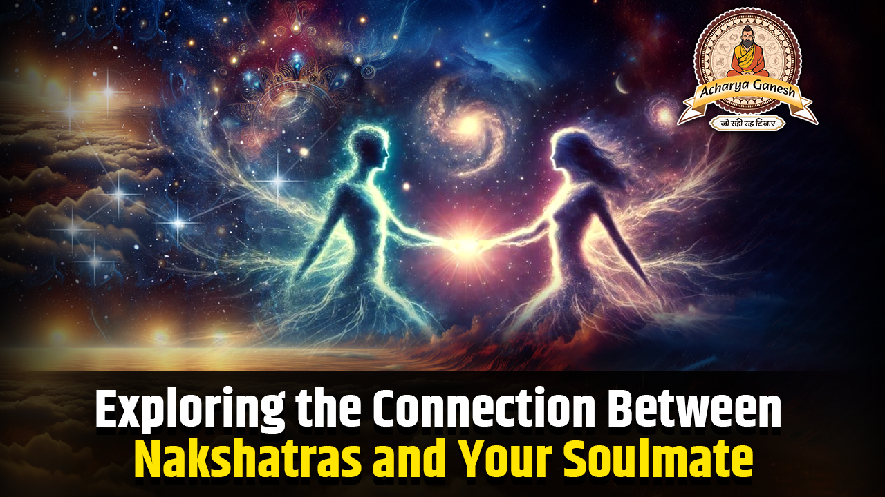 Connection Between Nakshatras: Love for Your Soulmate