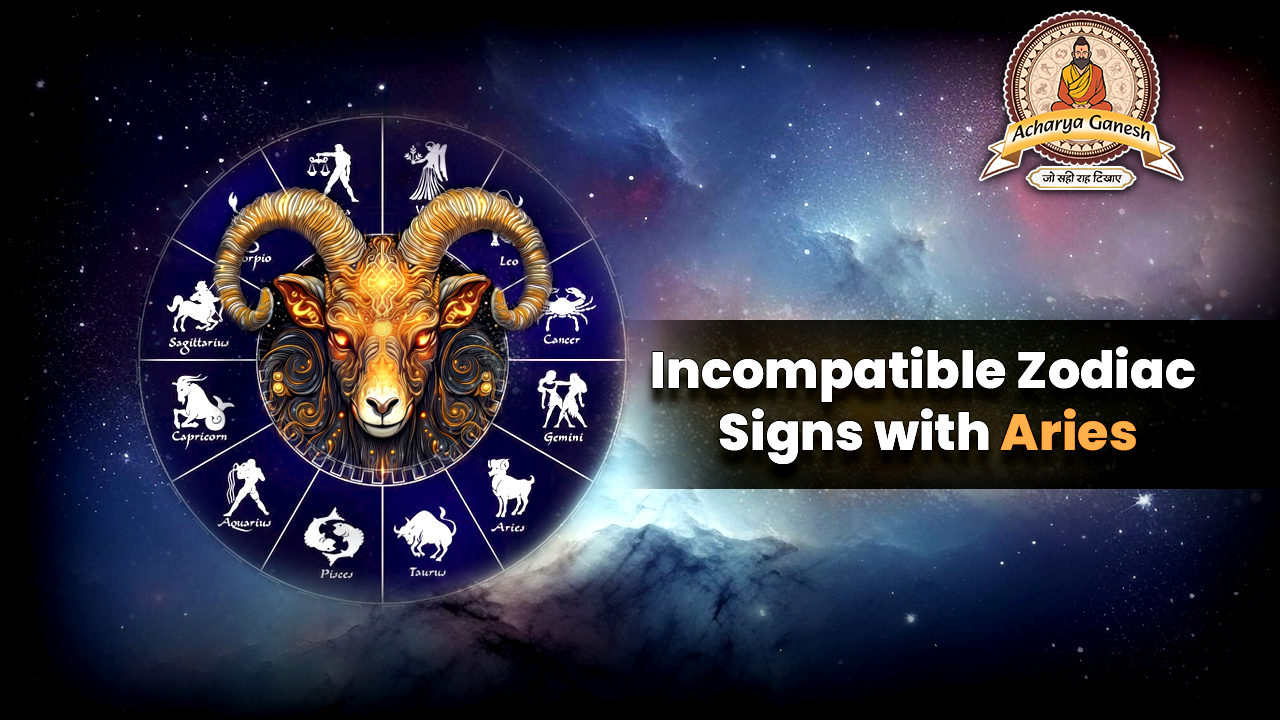 Know about Incompatible with Aries : Zodiac Signs to Avoid