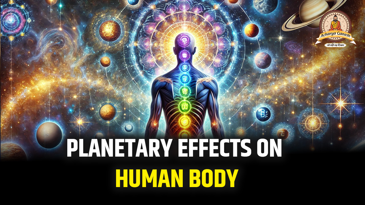 Planetary Effects on Human Body: Ancient Beliefs Modern Science
