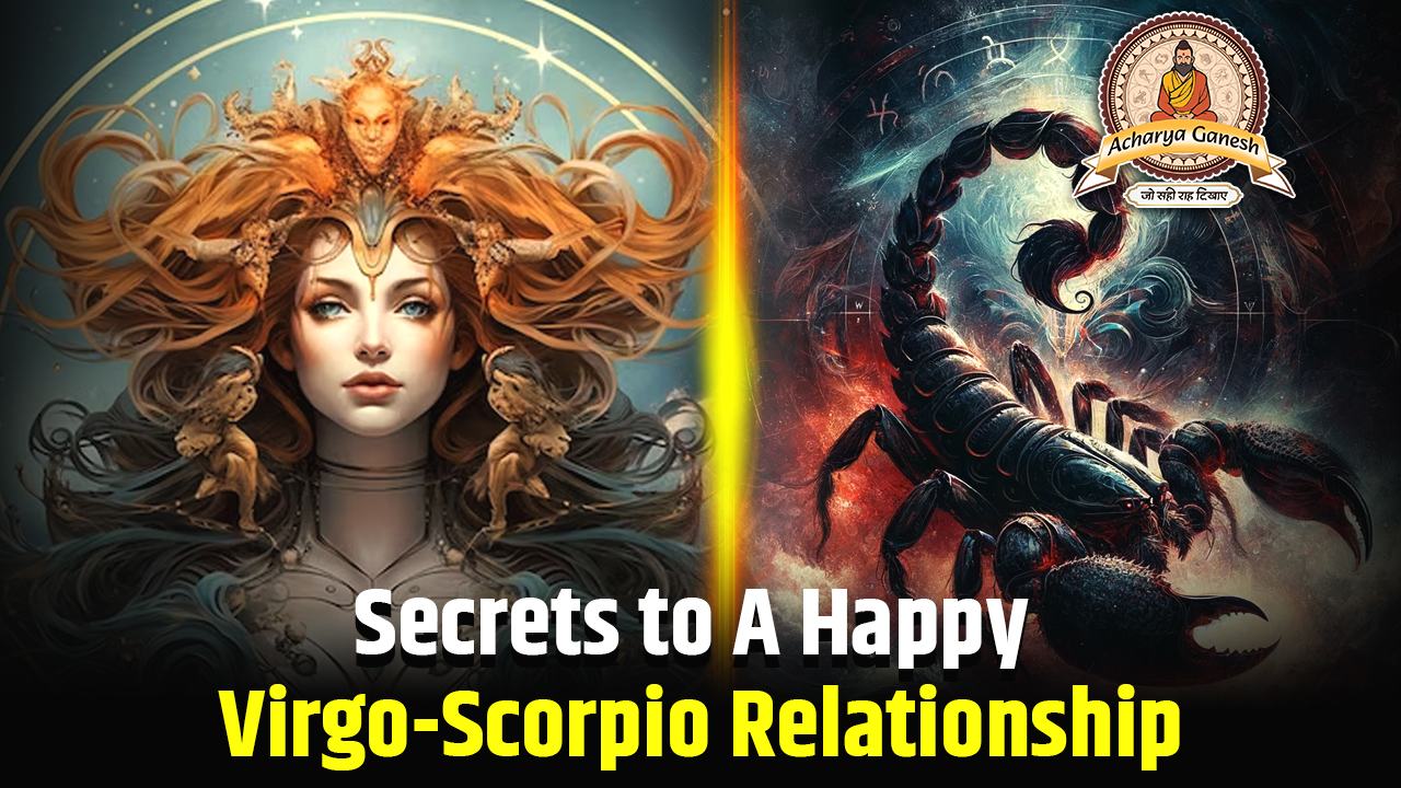 Virgo and Scorpio: Secrets to A Happy Relationship