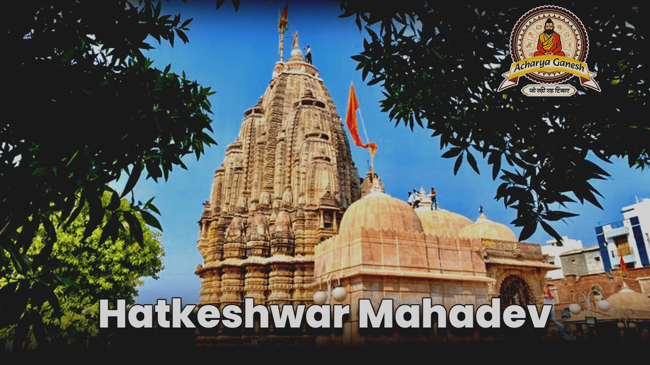 Hatkeshwar Mahadev | Historical & Spiritual Significance 🛕