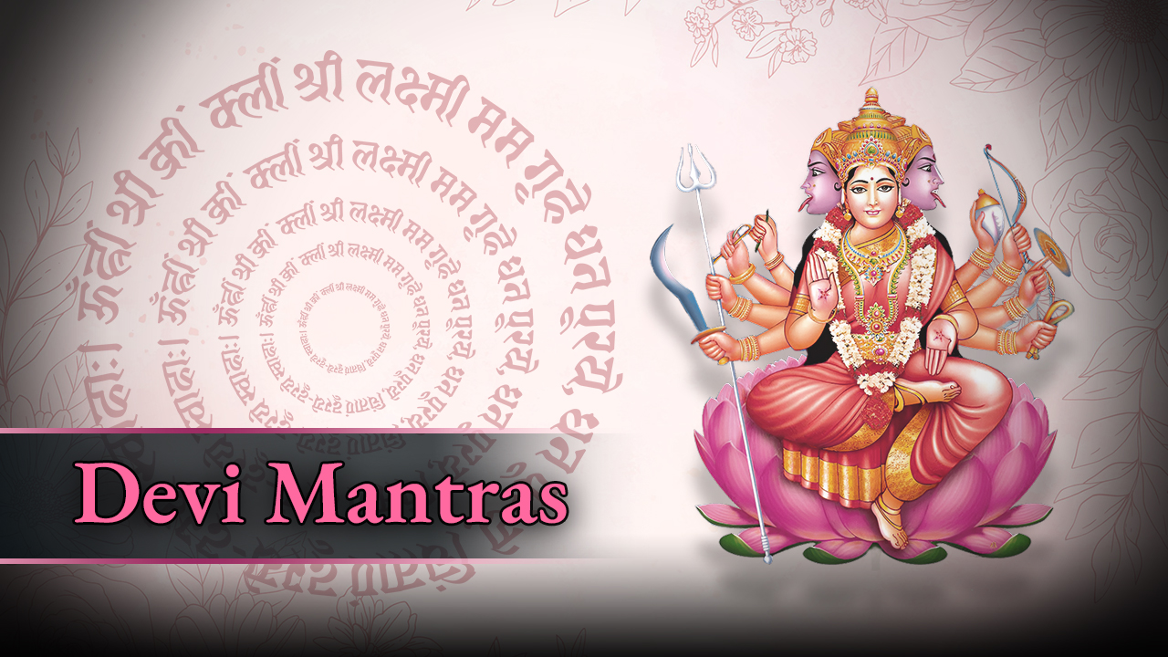 Devi Mantras | The Science Behind Mantra Chanting