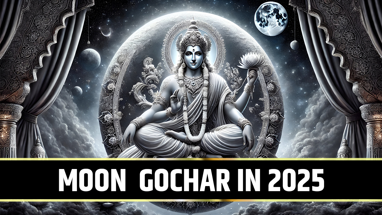 Moon Gochar 2025 | The Significance of Moon Gochar in Astrology