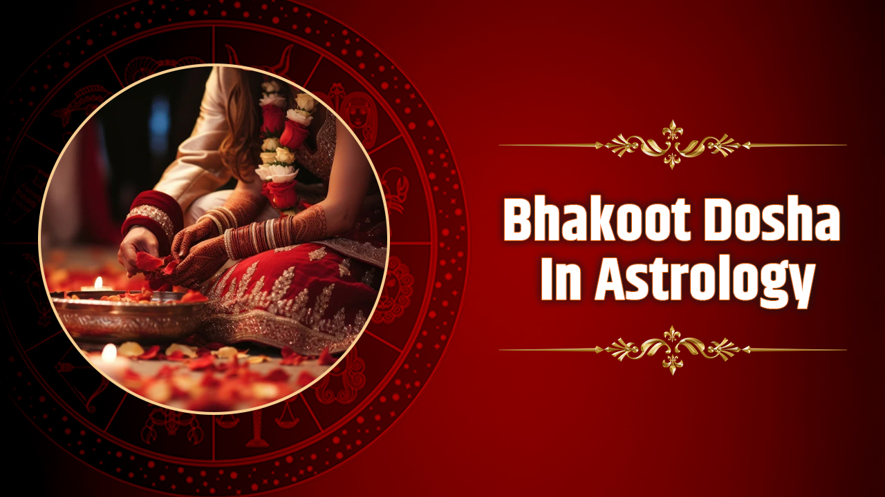 Bhakoot Dosha in Astrology: Impact, Meaning, and Remedies