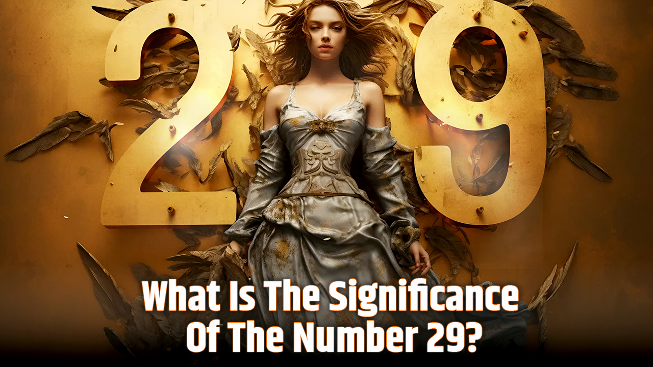 Number 29: Unveiling the Meaning and Numerological Significance