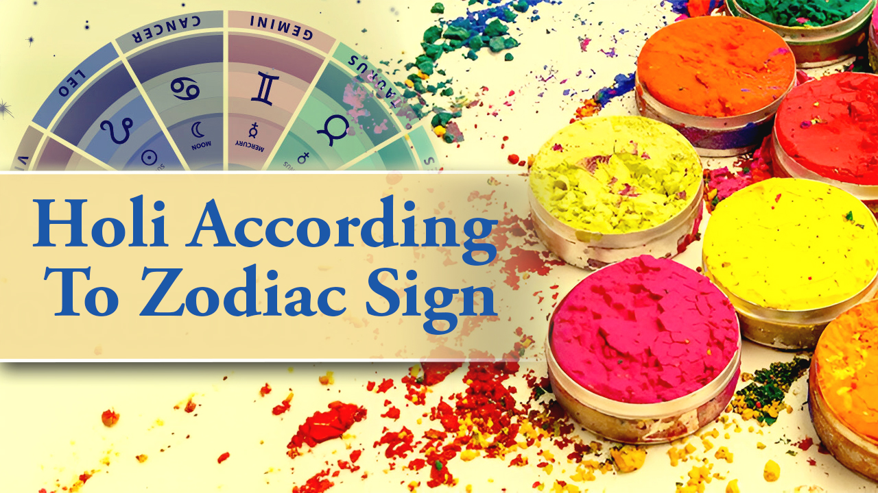 Celebrate Holi In 2025 According To Your Zodiac Sign