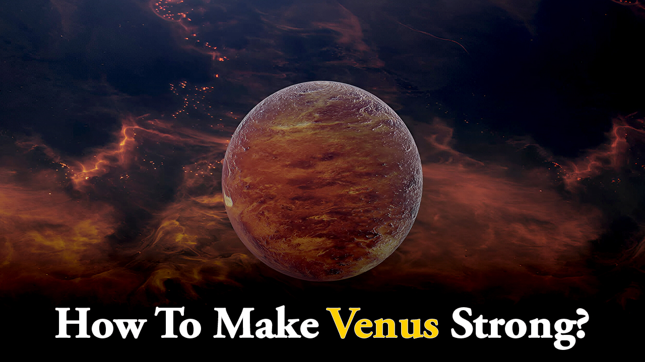 How To Know Venus Is Strong Or Weak | The Tube