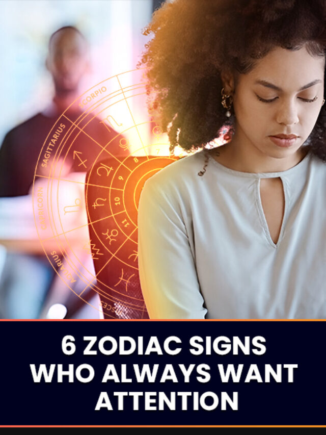 6 Zodiac Signs Who Always Want Attention - Acharya Ganesh: Solutions ...