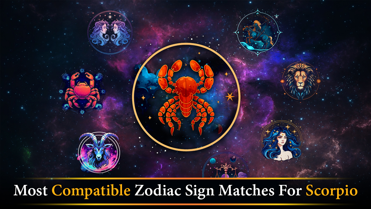 Most Compatible Zodiac Sign Matches for Scorpio